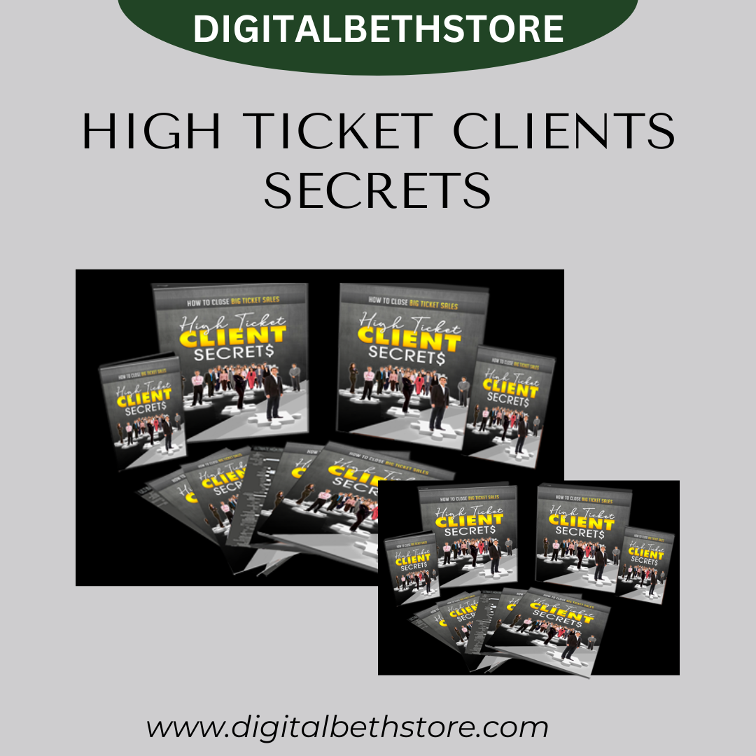 High Ticket Clients Secrets – DIGITALBETHSTORE